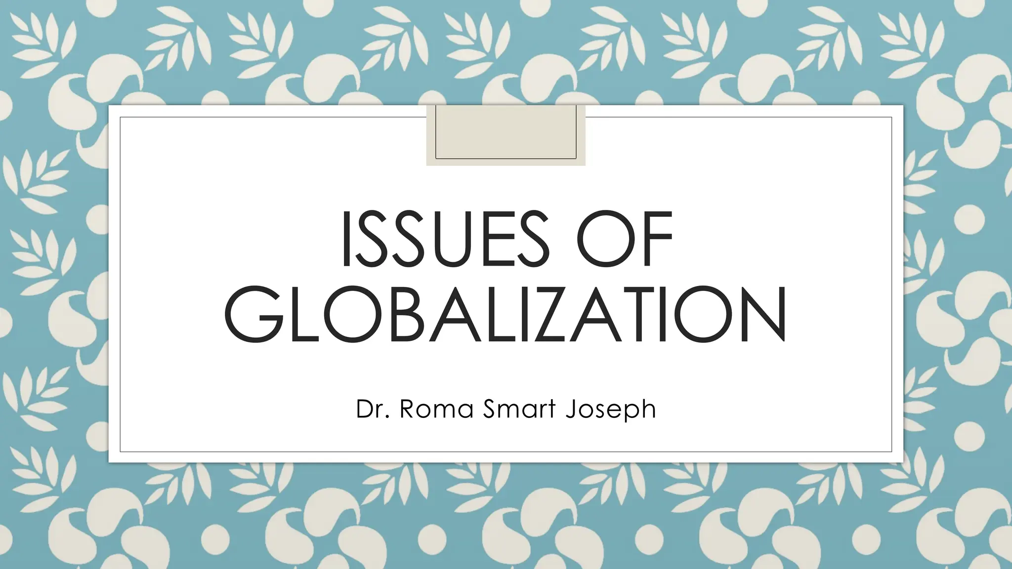 The presentation on issues of Globalization | PPTX