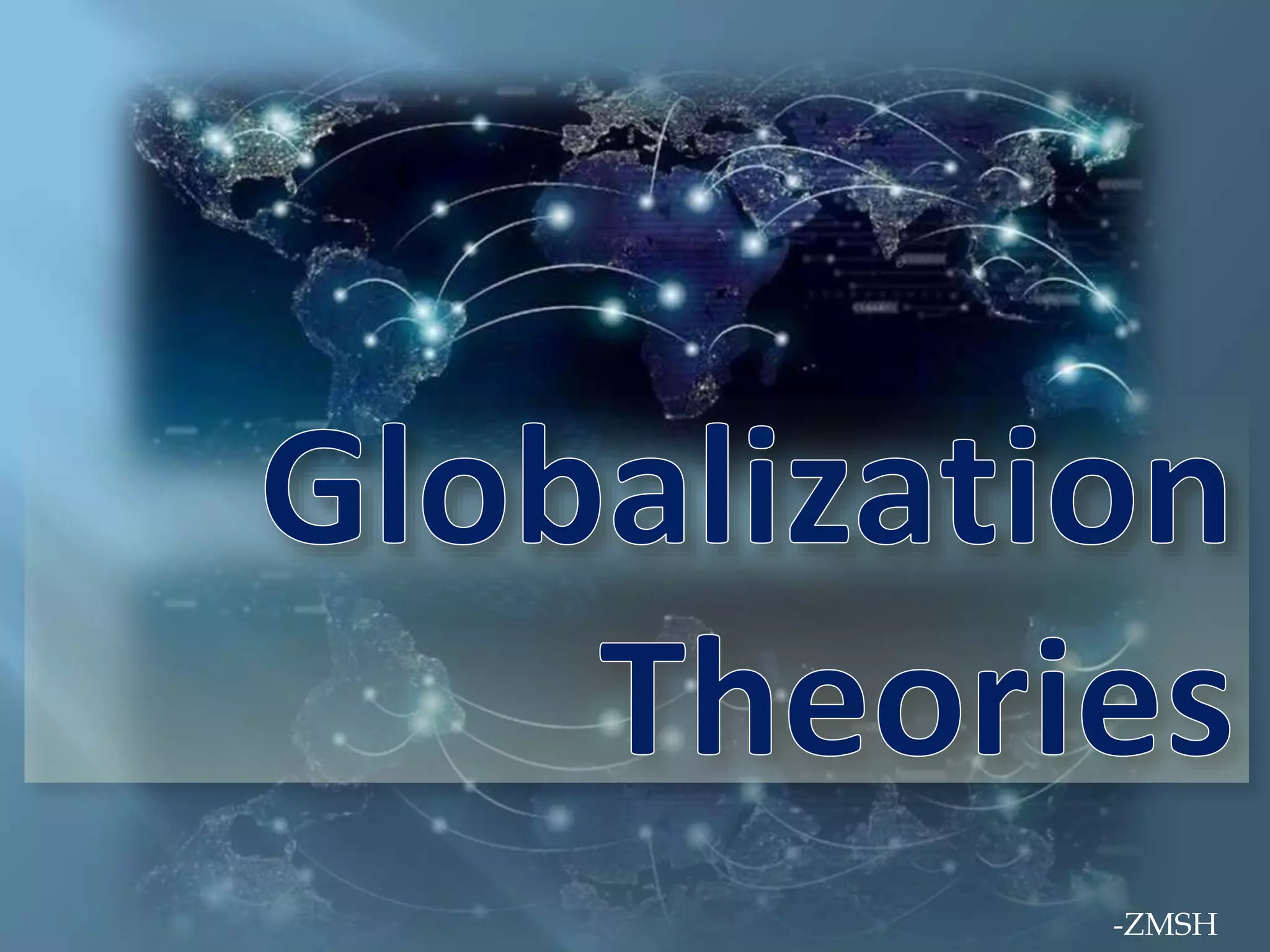 Globalization theories - Contemporary World | PPTX