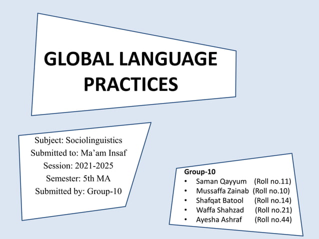 GLOBAL LANGUAGE PRACTICES INCLUDING ENGLISH AS A GLOBAL LANGUAGE .pptx ...