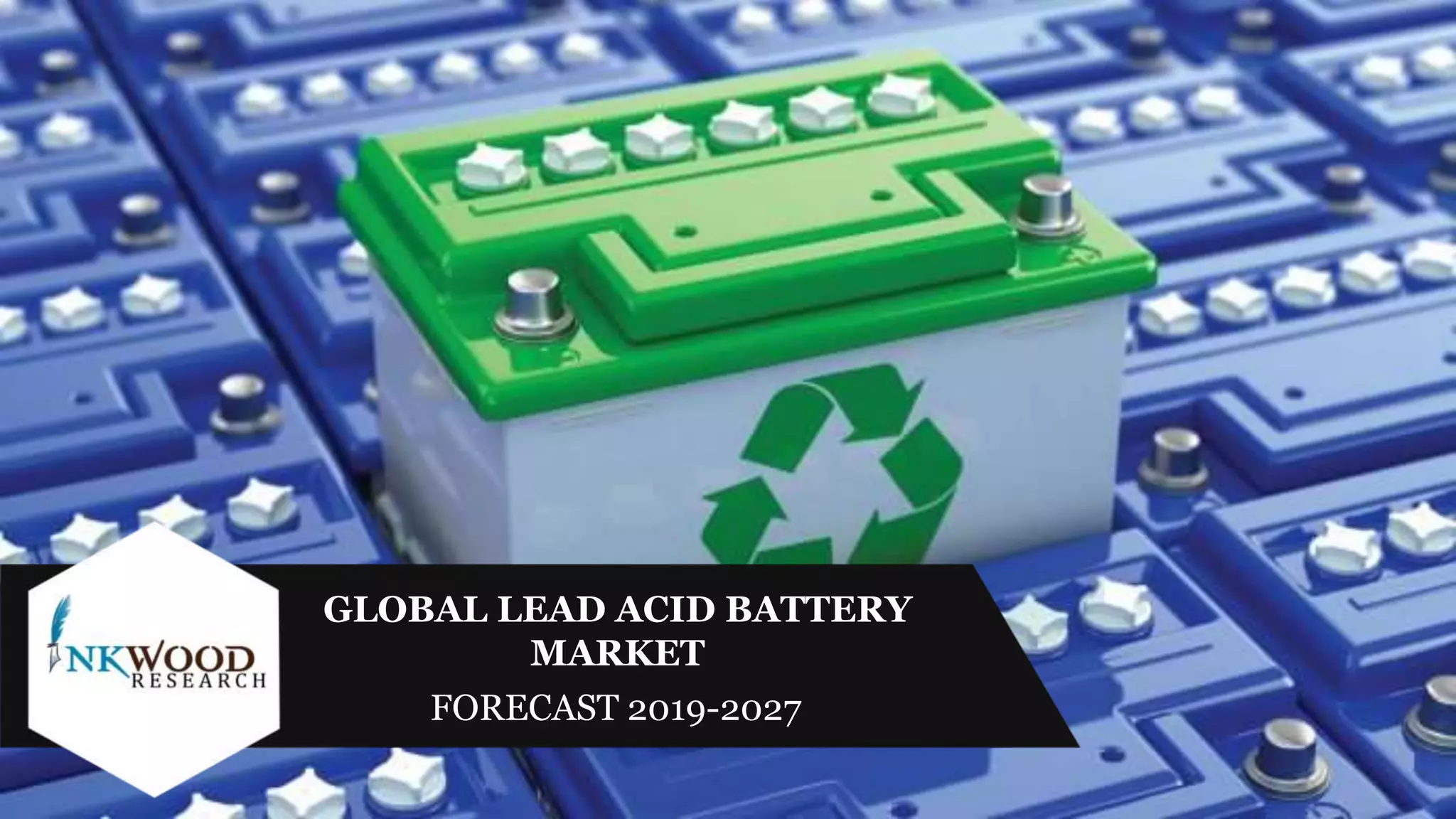 Global Lead Acid Battery Market | Inkwood Research | PPTX
