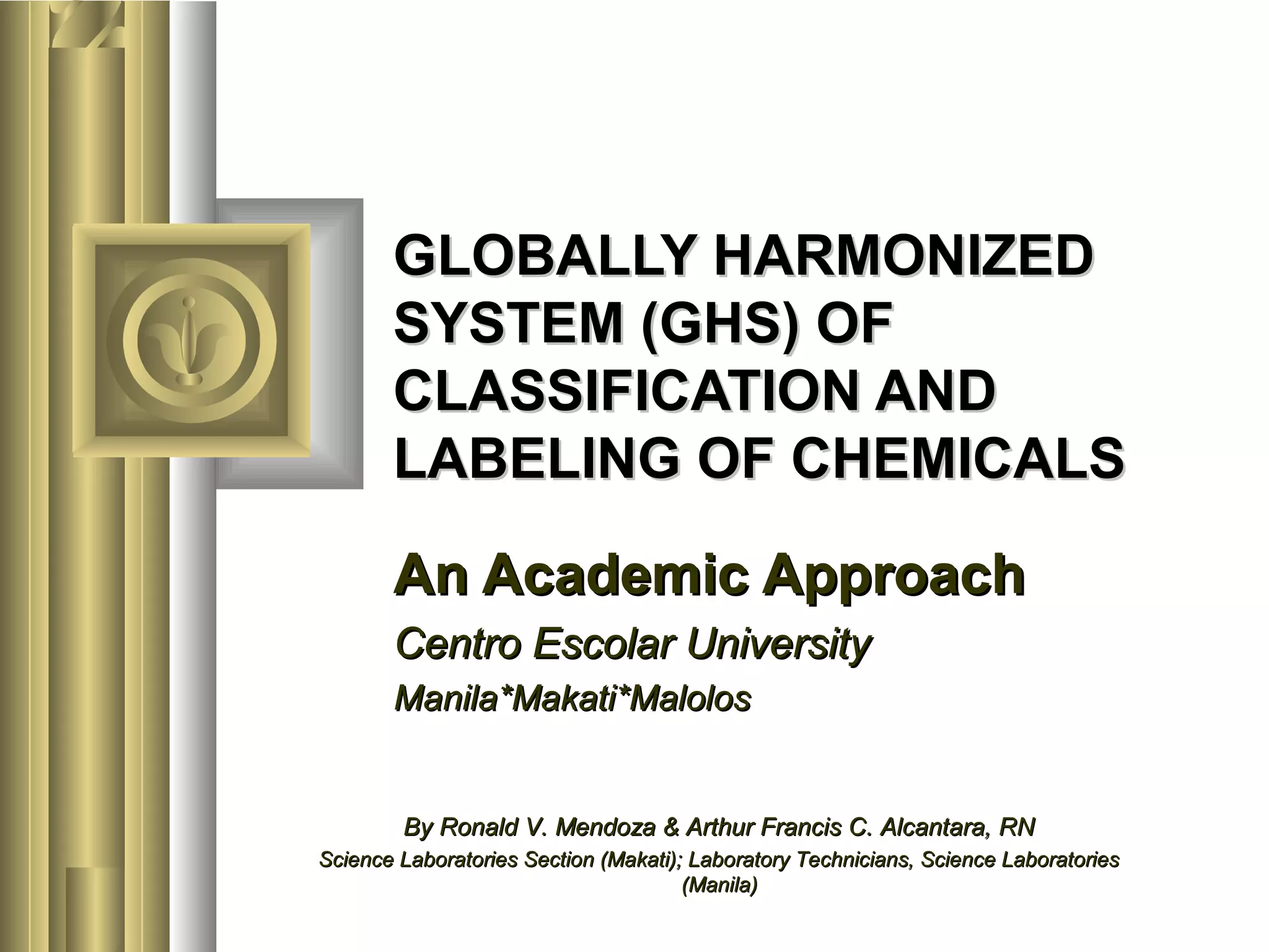 Globally harmonized system (ghs) classification and labeling | PPT