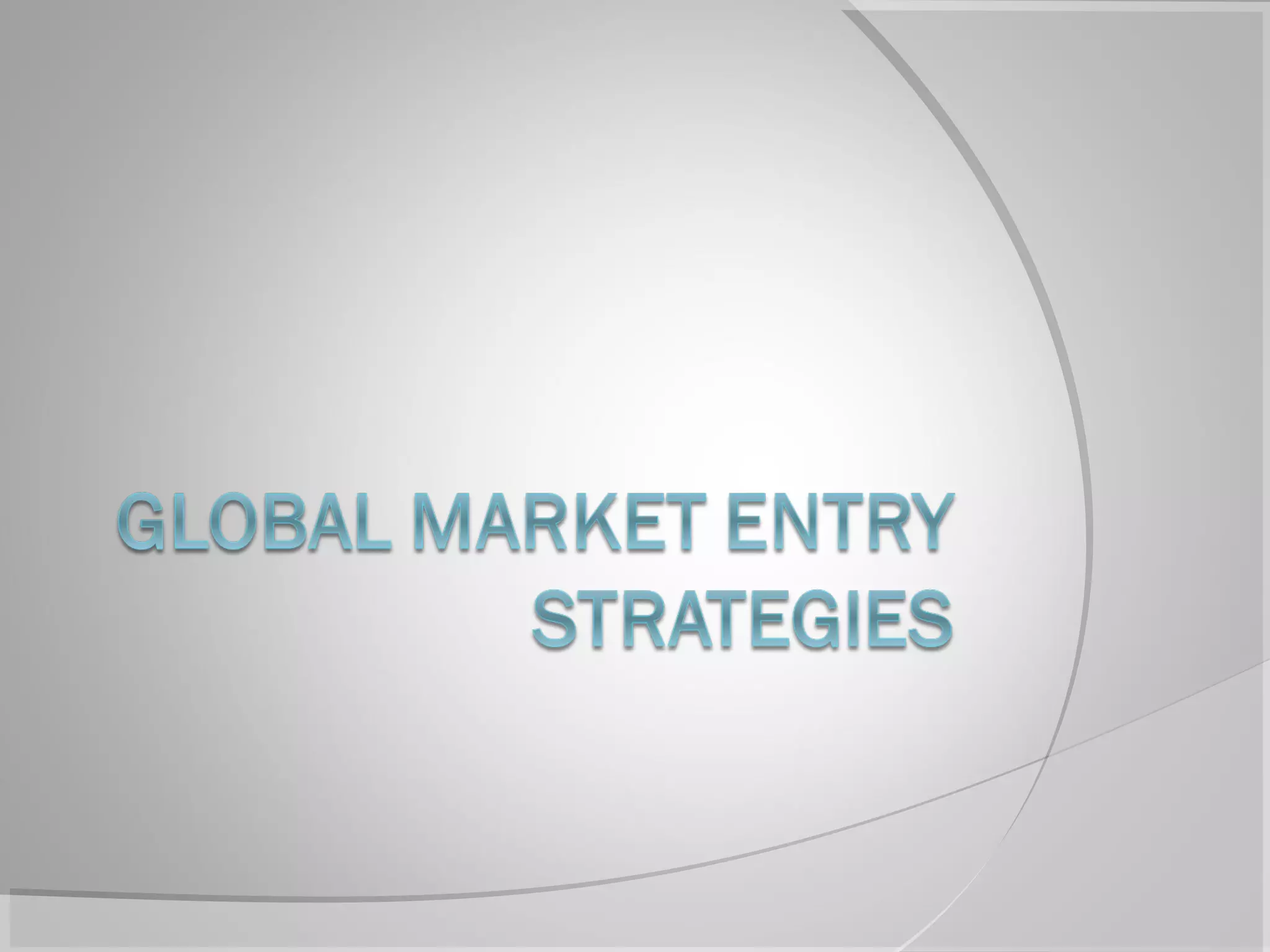 Global market entry strategies | PPT