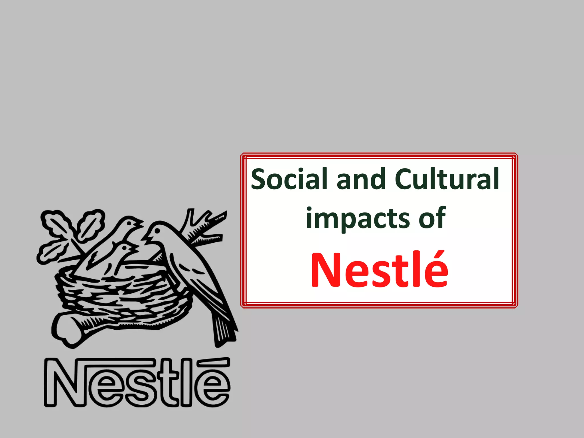 social and cultural impacts of Nestle | PPT