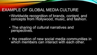 GLOBAL MEDIA CULTURE/ GLOBALIZATION THROUGH MEDIA | PDF