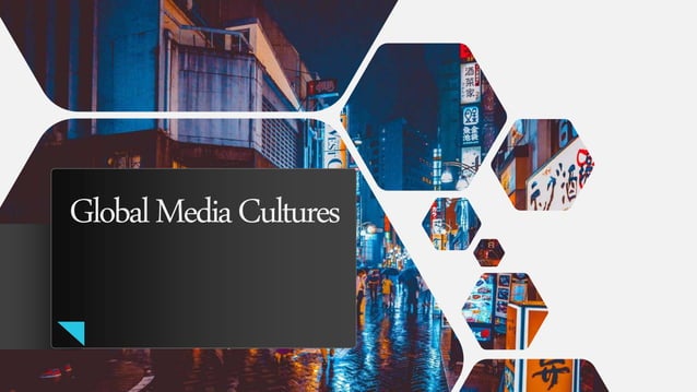 Global media cultures | PPT