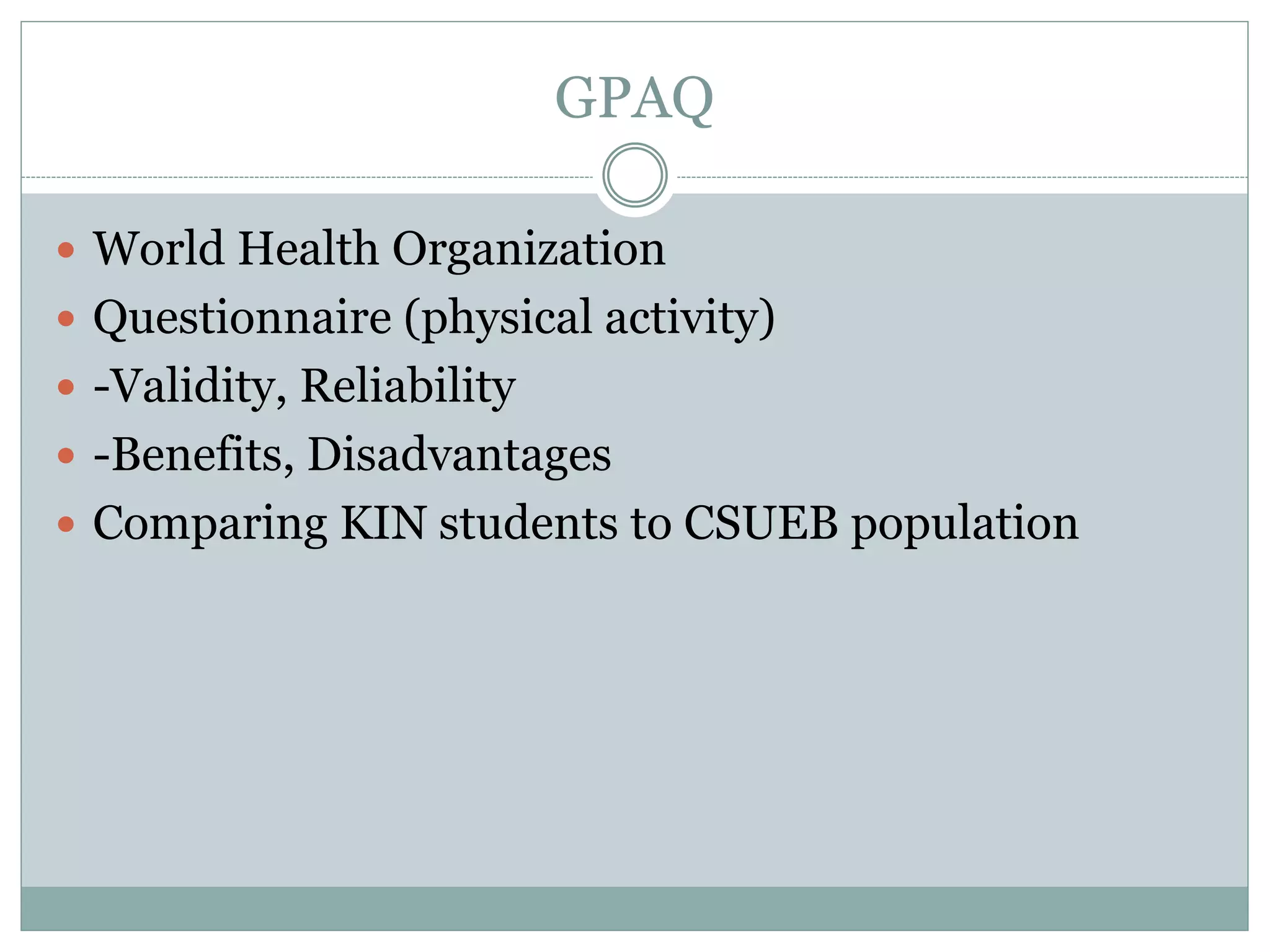 Global physical activity questionnaire sundeep b-spring2014 | PPTX