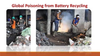 Global Poisoning by Recycling Lead-Acid Batteries | PPTX