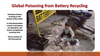 Global Poisoning by Recycling Lead-Acid Batteries | PPTX
