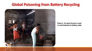 Global Poisoning by Recycling Lead-Acid Batteries | PPTX