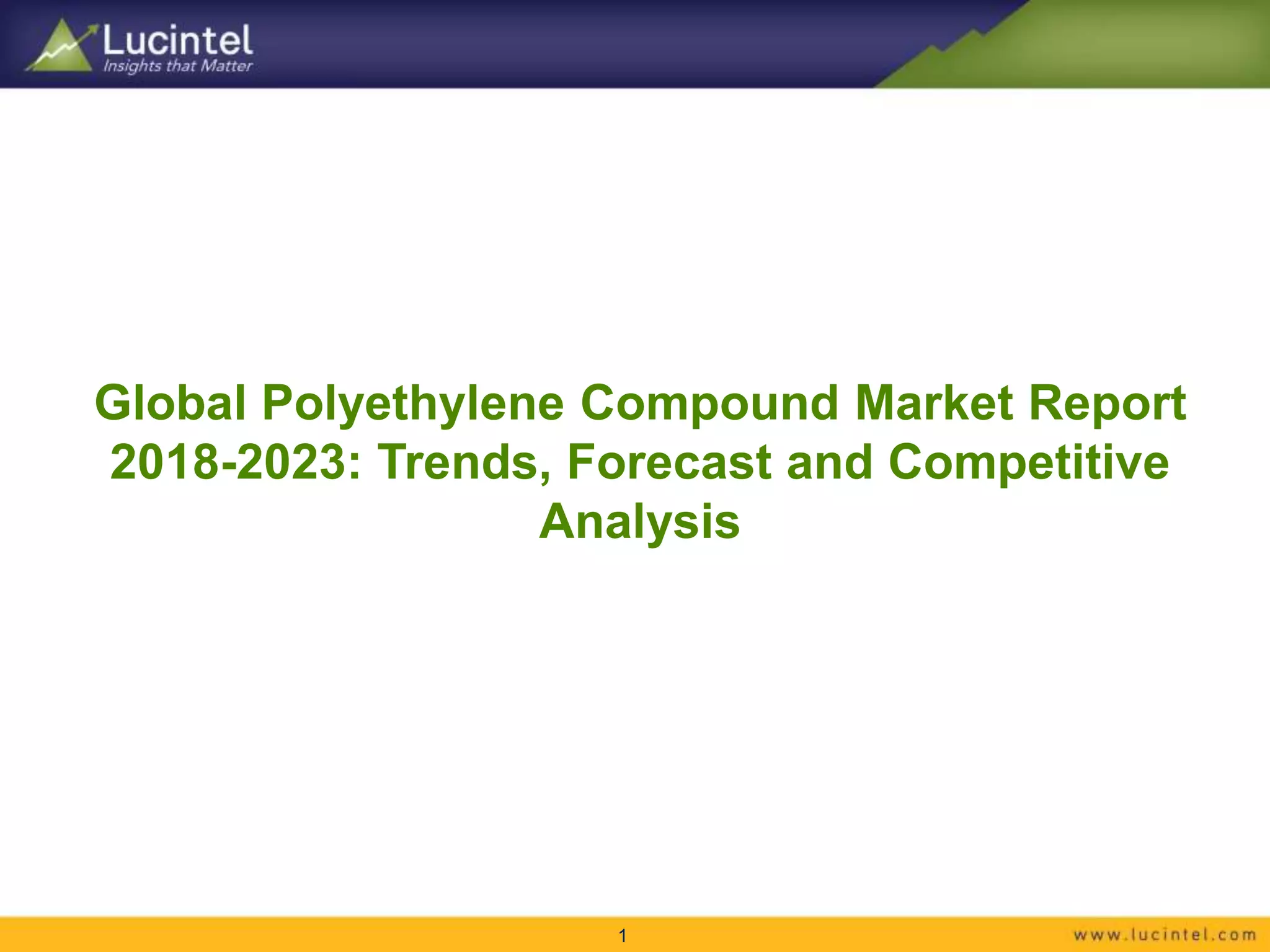Polyethylene Compound Market Report: Trends, Forecast and Competitive ...