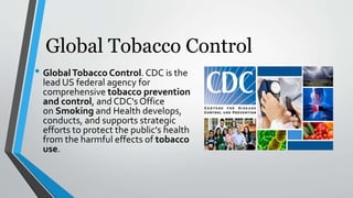 Global prevention & control of tobacco | PPTX