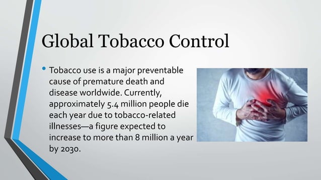 Global prevention & control of tobacco | PPTX