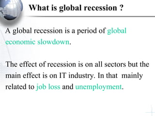 global recession and their impact on world economy | PPT