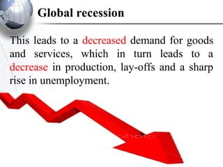 global recession and their impact on world economy | PPT