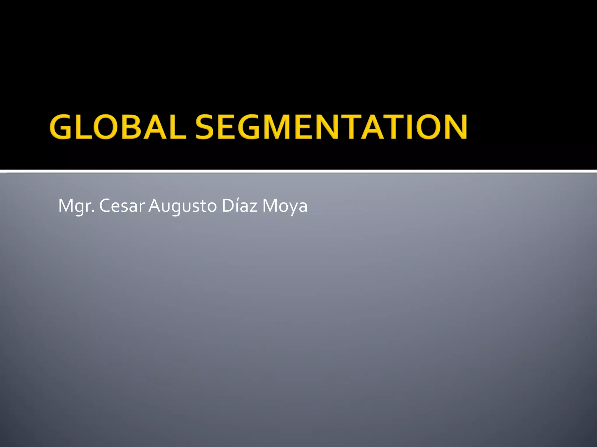 Global segmentation | PPT