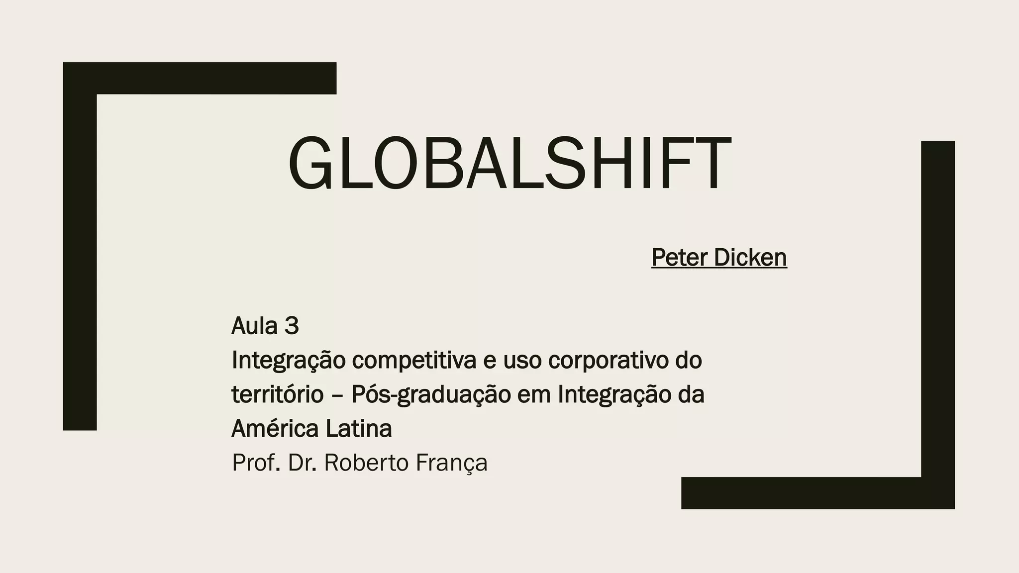 Globalshift, de Peter Dicken, Aula 3 | PDF
