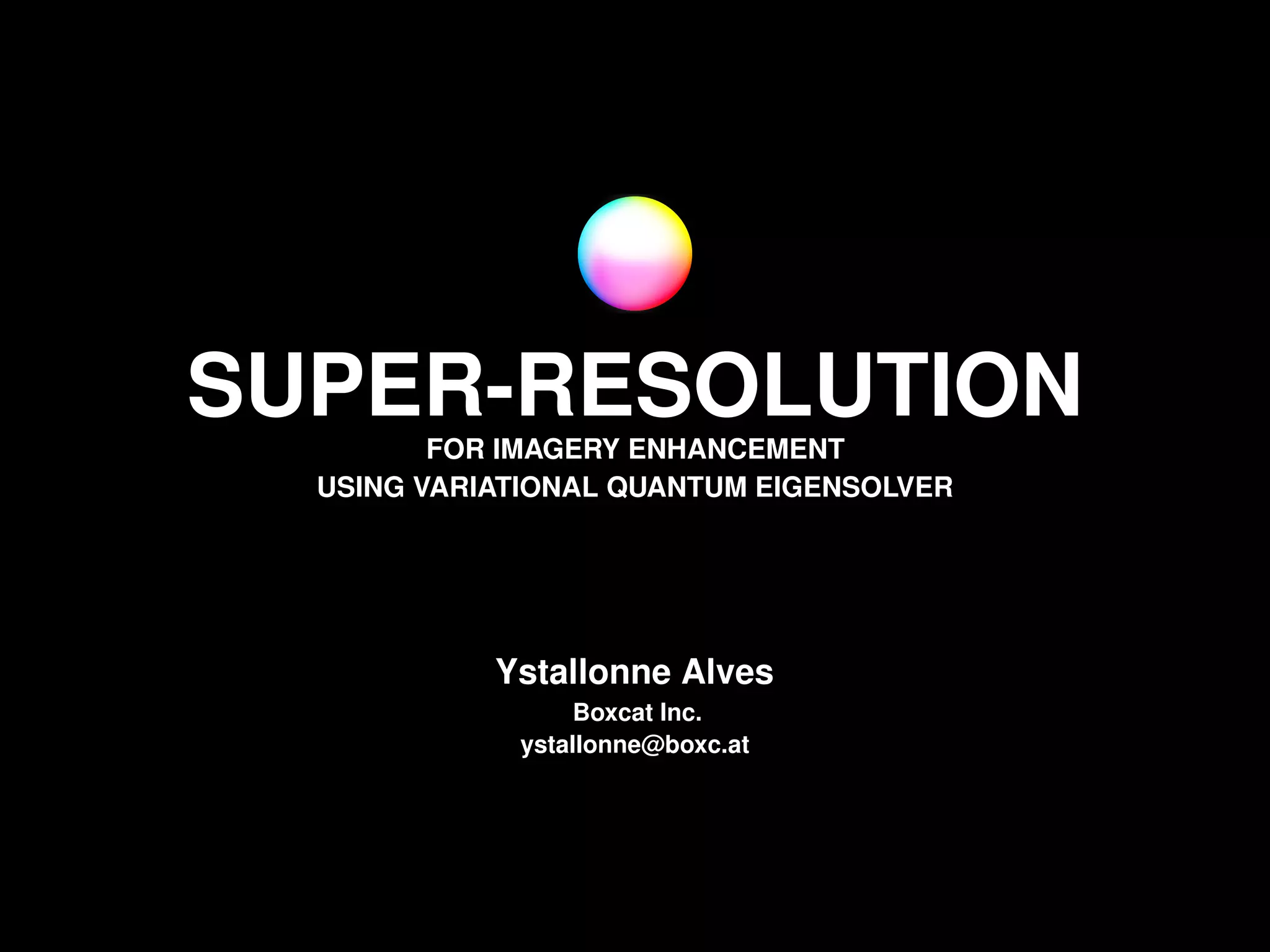 Super-Resolution for Imagery Enhancement Using Variational Quantum ...