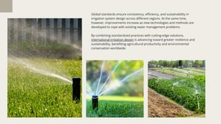 Global Standards and Innovations in International Irrigation Design | PPT