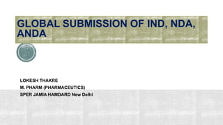 GLOBAL SUBMISSION OF IND, NDA, ANDA.pdf