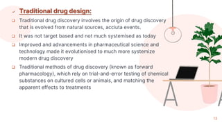 DRUG DISCOVERY :TRADITIONAL VS RATIONAL DRUG DESIGN | PPTX