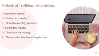 DRUG DISCOVERY :TRADITIONAL VS RATIONAL DRUG DESIGN | PPTX