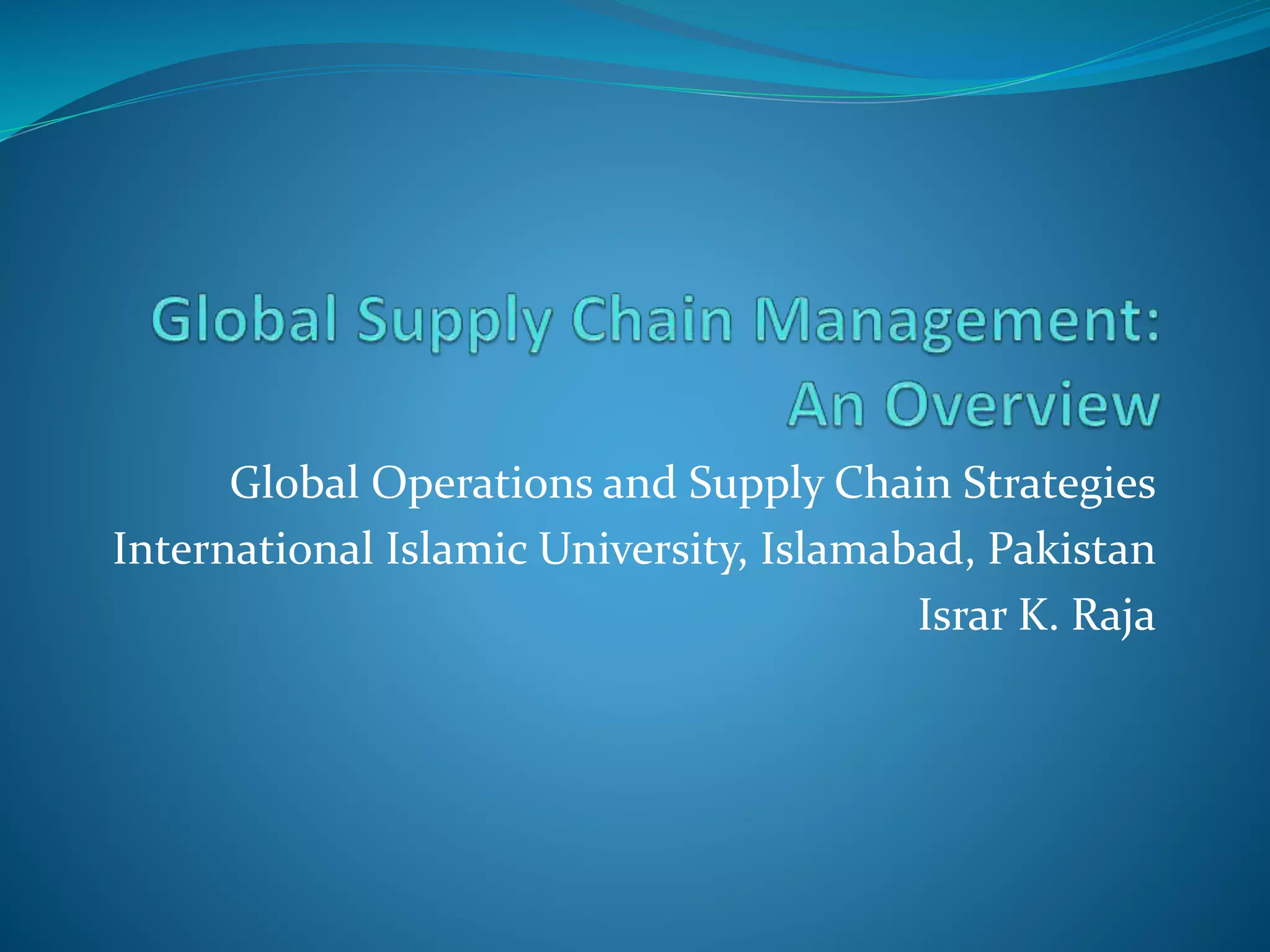 Global supply chain management an overview | PPTX | Logistics | Business