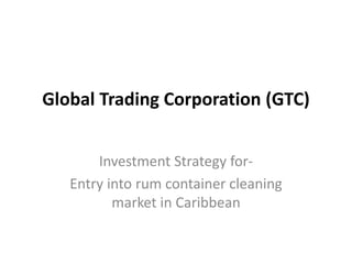 Global trading corporation (gtc) | PPT