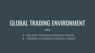 Global trading environment ppt | PPTX
