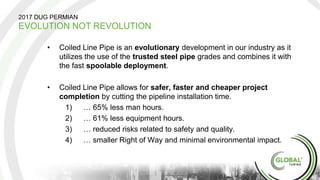 Global Tubing: 2017 DUG Permian - Coiled Line Pipe | PPTX