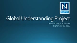 Global understanding project ppt 9 26 | PPTX