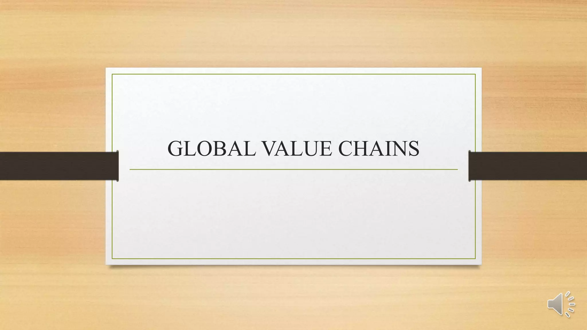 Global value chains (GVCs) | PPTX