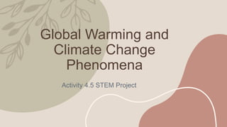 Global Warming and Climate Change Phenomena science PPT Finale.pptx