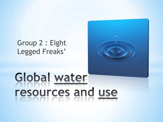 Global water resources and use | PPTX