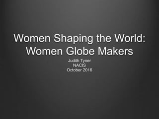 Women Shaping the World: Women and Globes | PPT