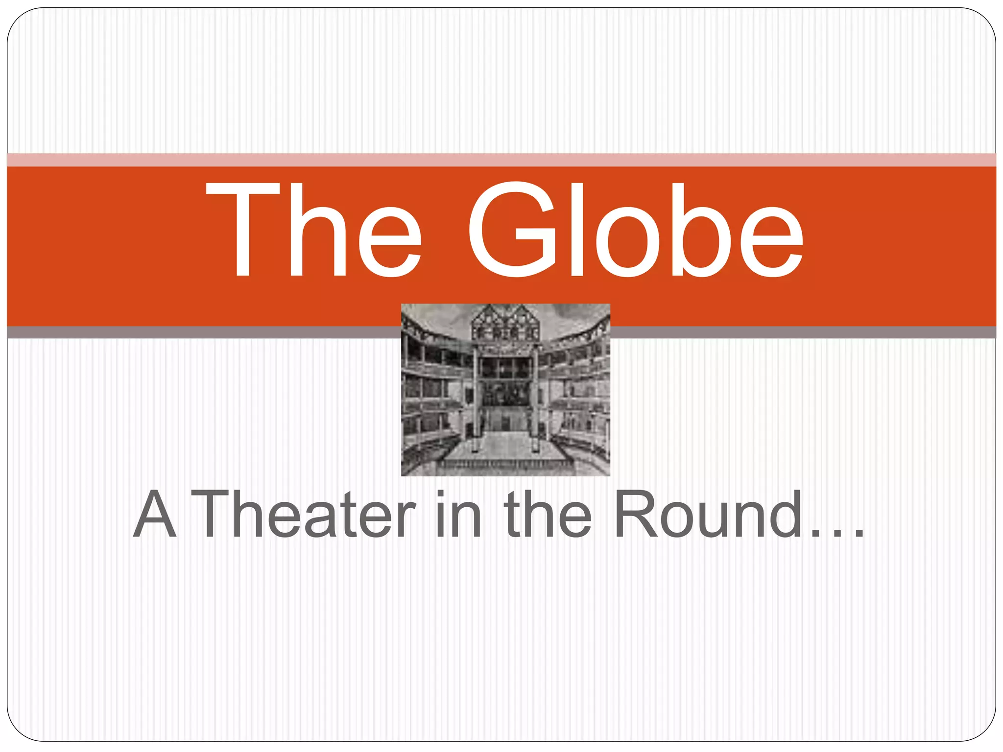 Globe theater.ppt | Theater Venues | Attractions