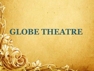 Globe theatre | PPT