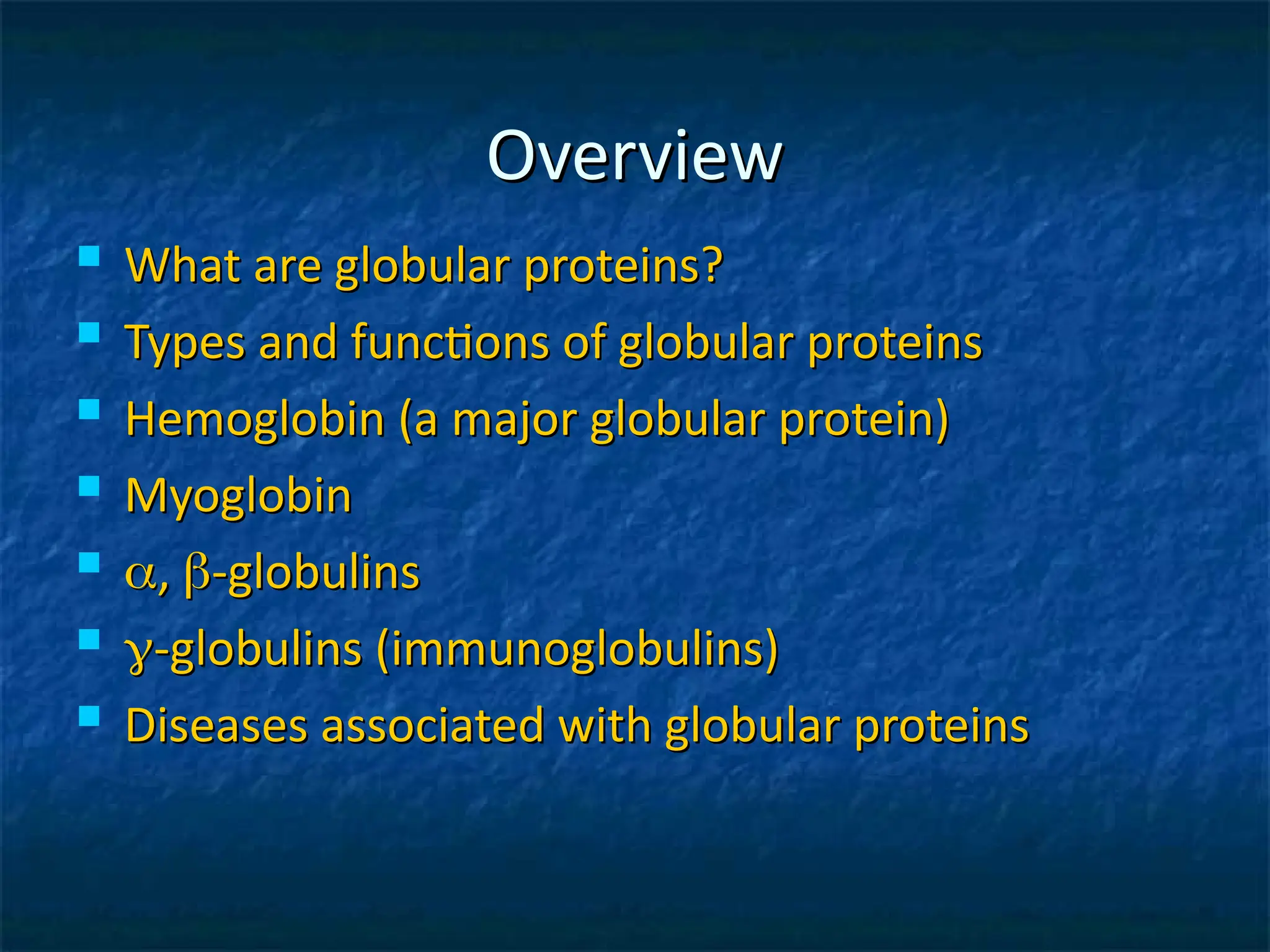 Globular Proteins, Key examples include hemoglobin (oxygen transport ...