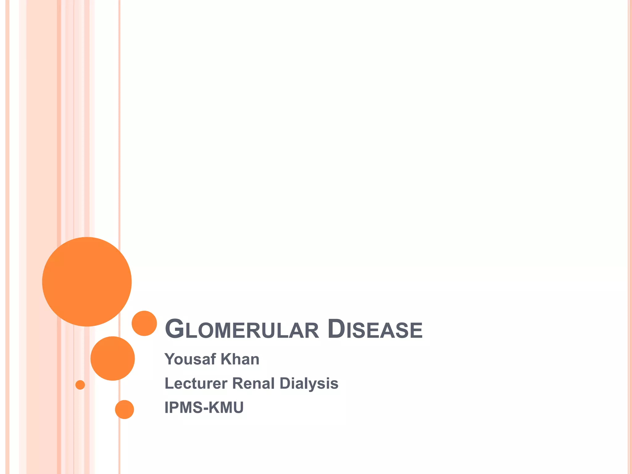 Glomerular disease | PPTX