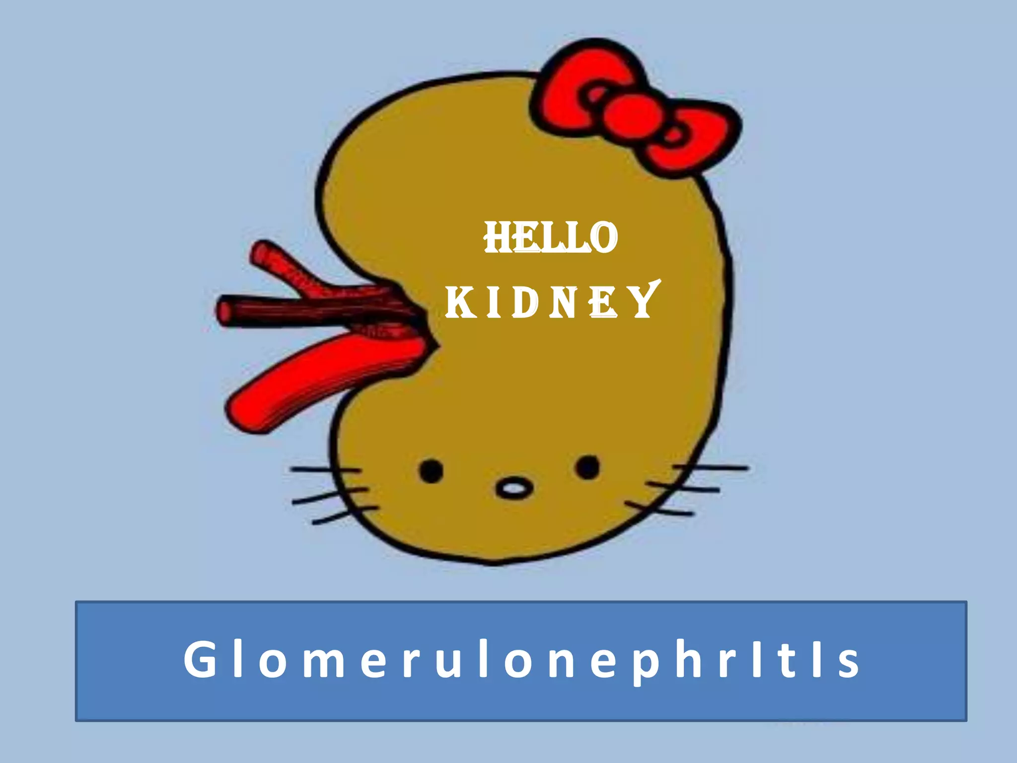 Glomerulonephritis =) | PPTX