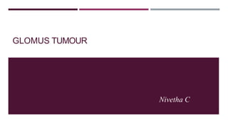 Glomus tumour | PPTX