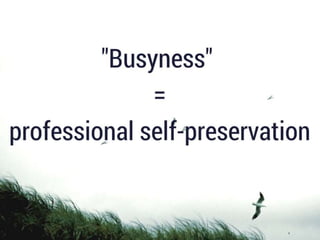 Glorification of Busy | PPT