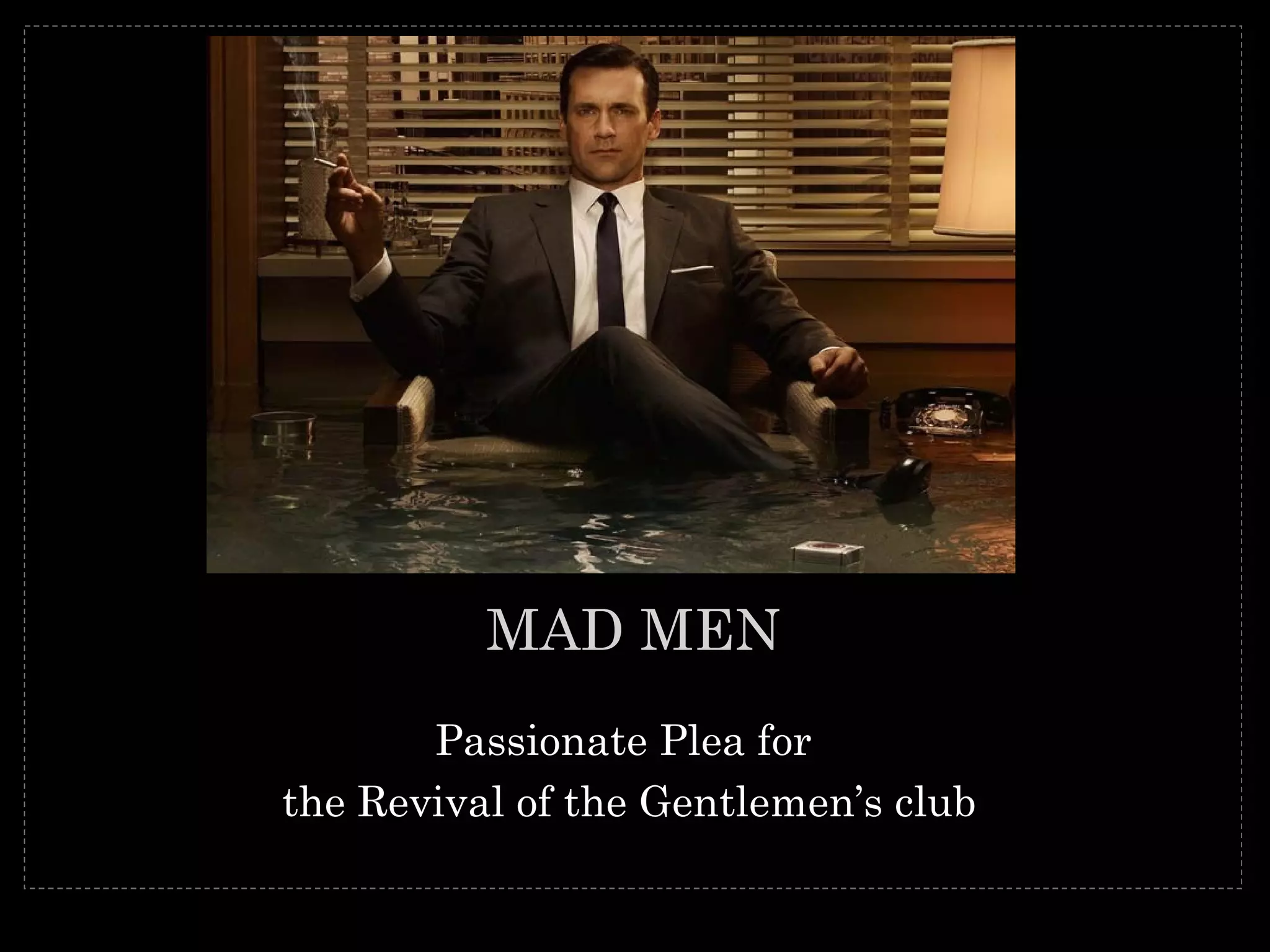 Mad Men - Revival of the Gentlemen's Club | PPT