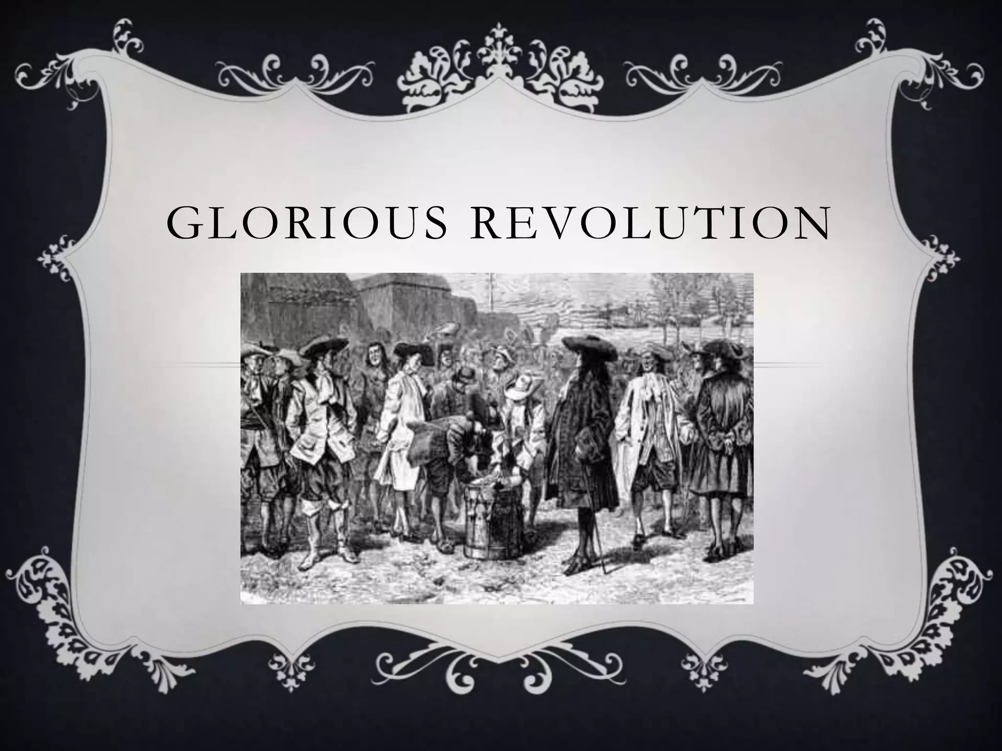 Glorious revolution | PPTX | Christianity | Religion & Spirituality