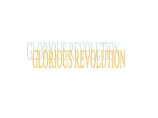 Glorious revolution | PPT
