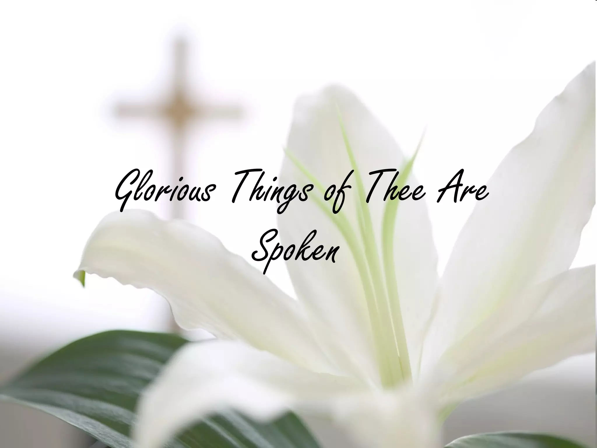 42. Glorious things of thee are spoken | PPT