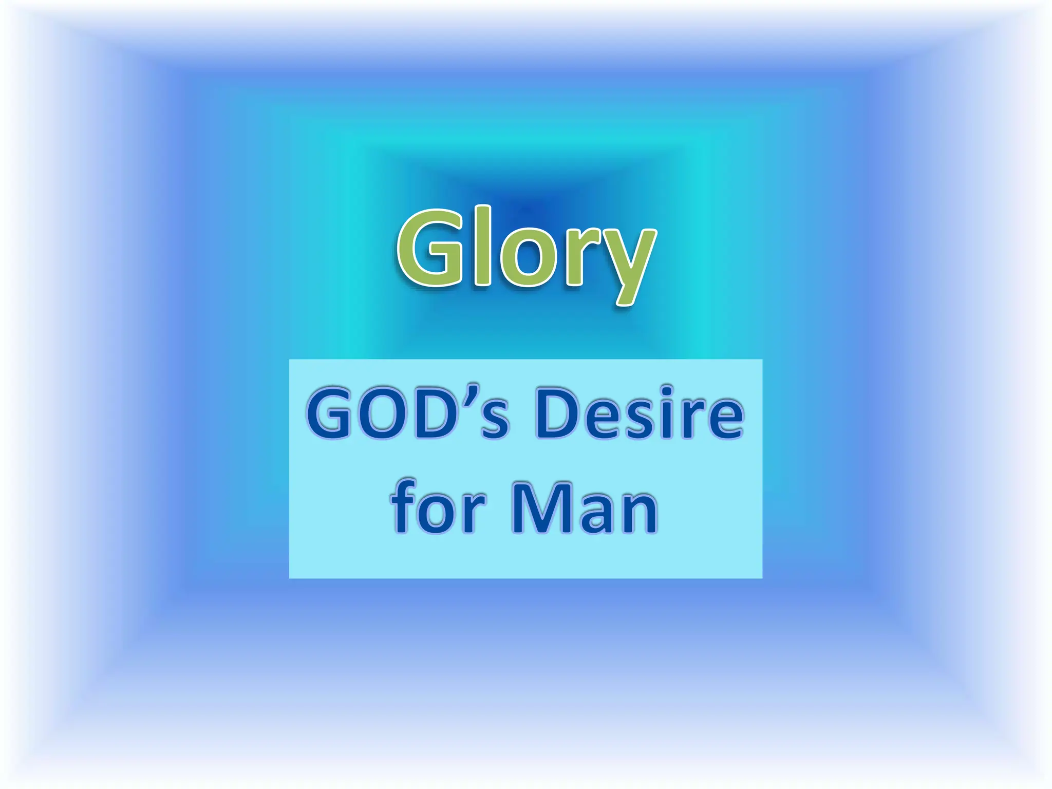 Glory: God's Desire for the Human Family.pptx