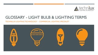 Glossary - Light Bulb and Lighting Terms | PPT