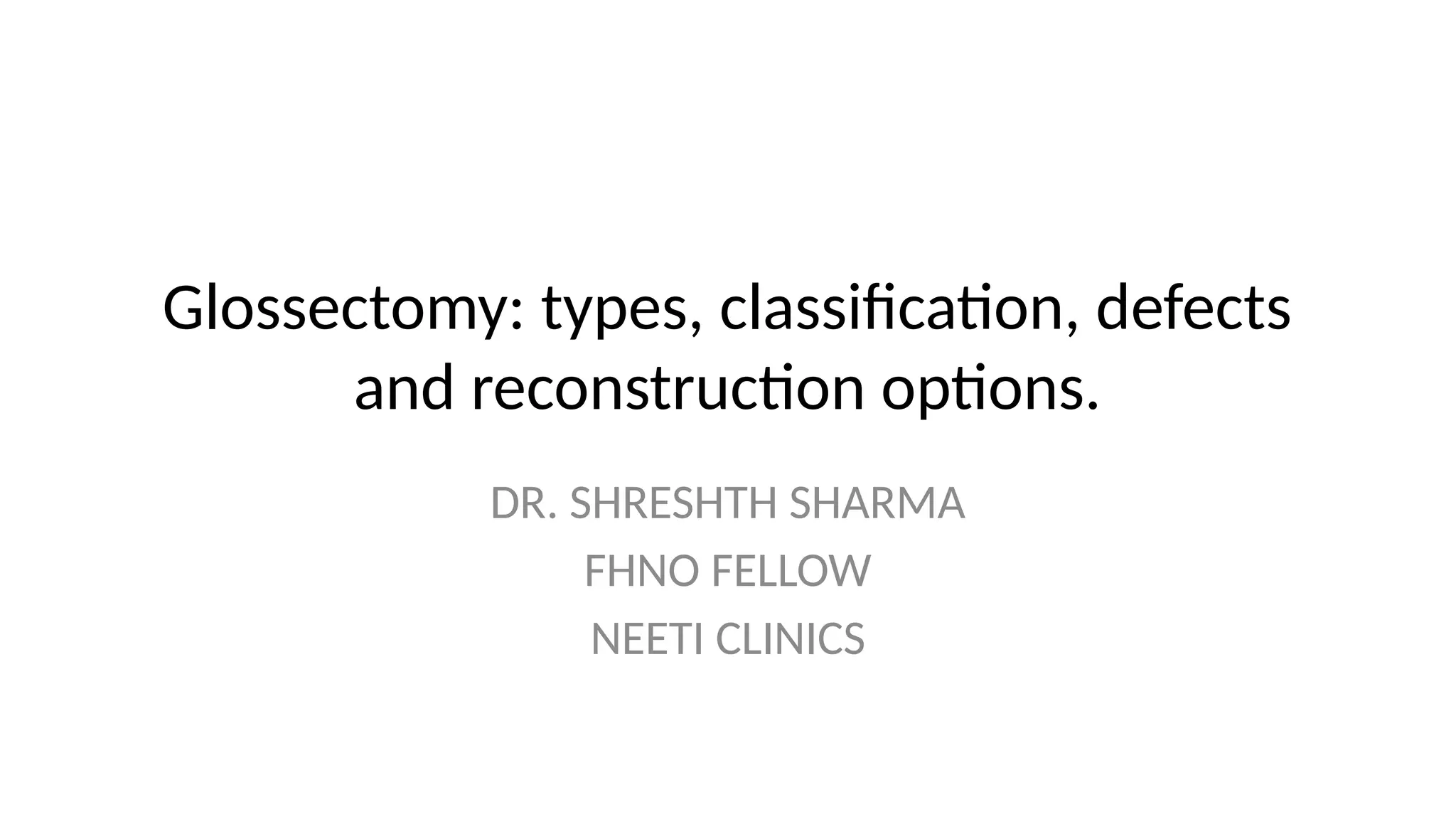 GLOSSECTOMY AND RECONSTRYCTION HEAD AND NECK CANCER | PPTX