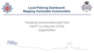 Gloucester Constabulary - Rondalyn Northam - Local Policing Dashboard ...