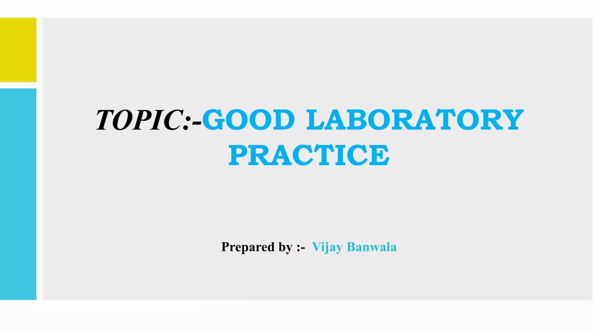 GLP (Good Laboratory Practices) | PPTX | Pharmaceutical Drugs | Medical Health